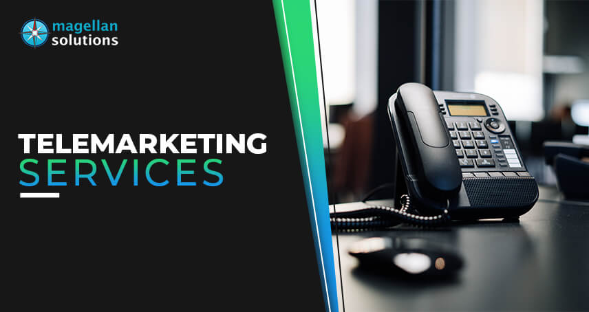 Call Every Lead with Our Telemarketing Services | Magellan Solutions