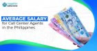Call Center Average Salary of Agents in the Philippines in 2024
