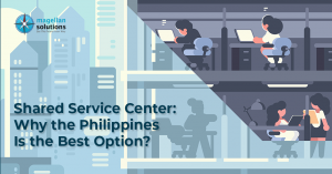 Why the Philippines is Ideal for Shared Service Centers