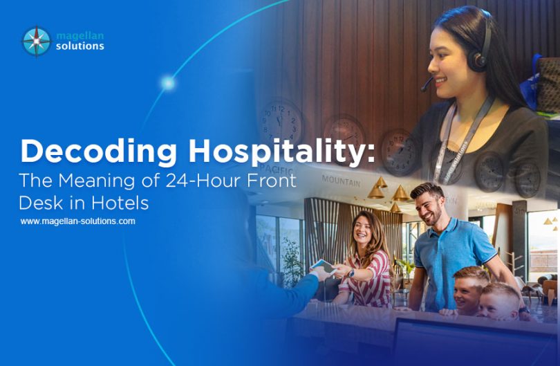 The Meaning of 24-Hour Front Desk in Hotels | Magellan Solutions