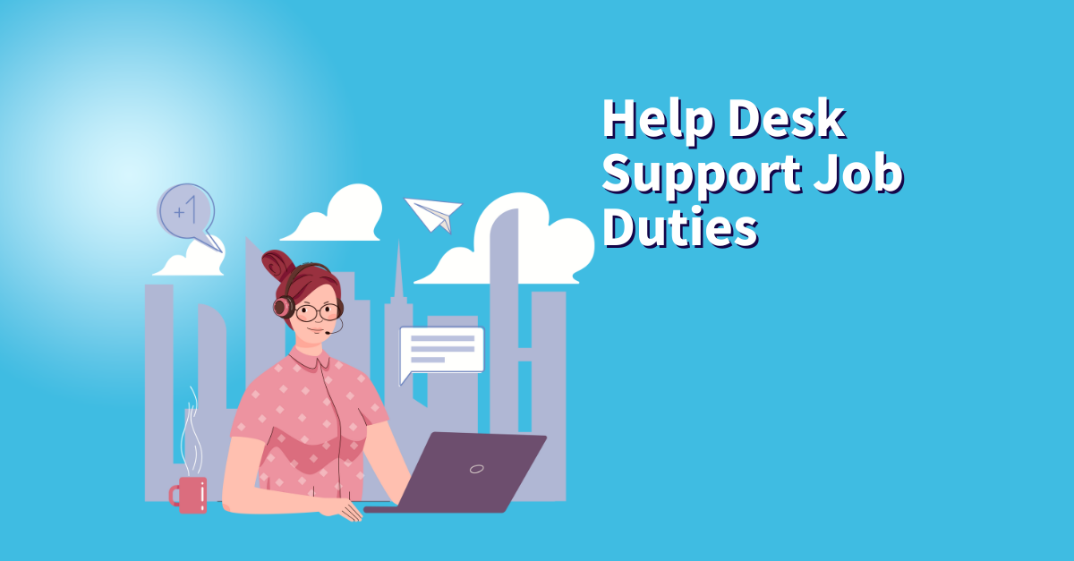 Help Desk Support Job Duties